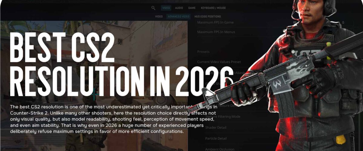 Best CS2 Resolution: How to Choose a Resolution in CS2